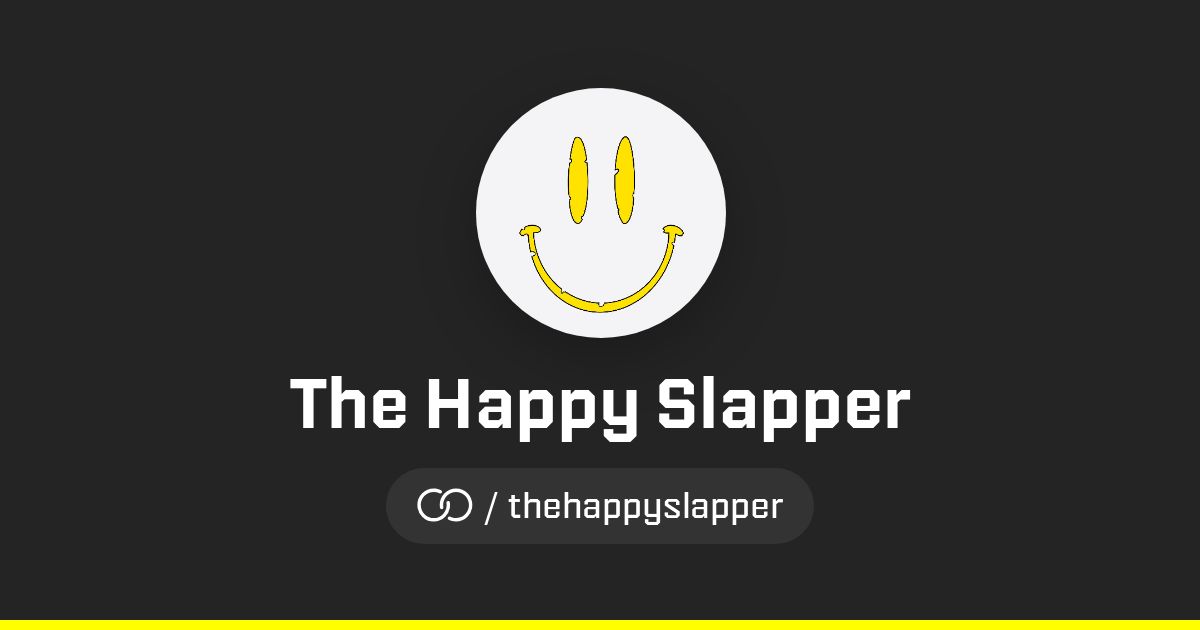 The Happy Slapper (/thehappyslapper) · solo.to