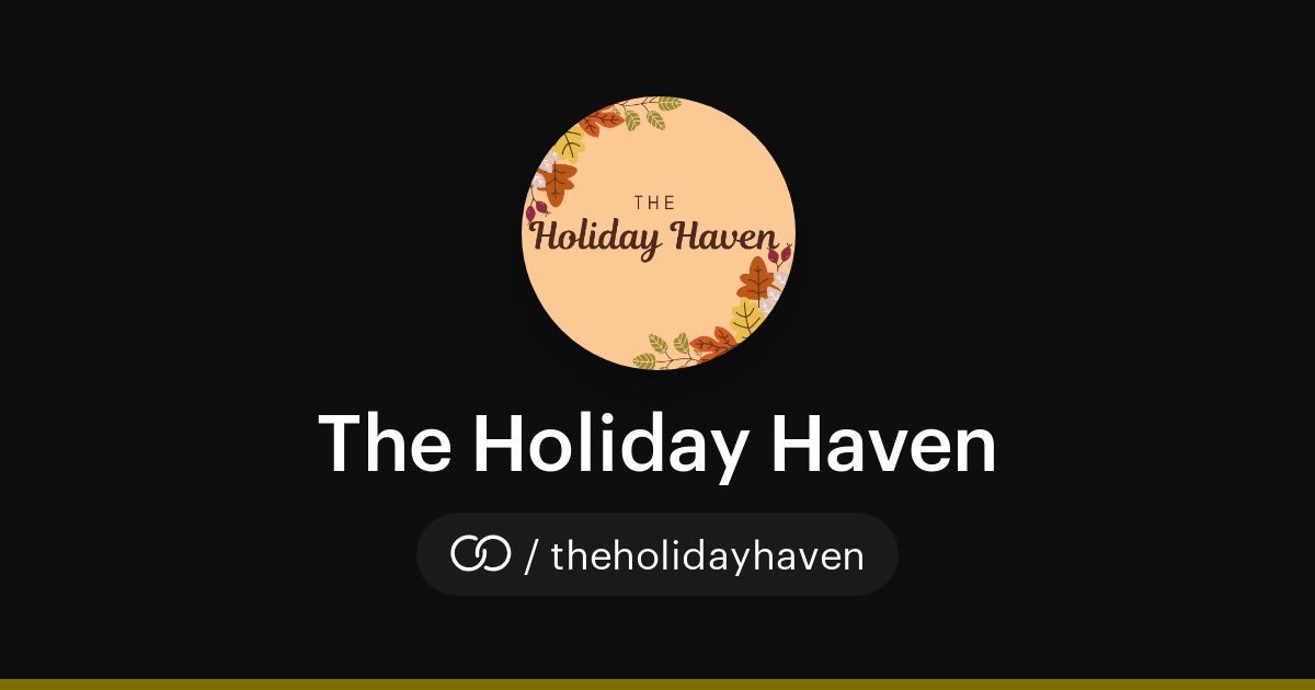 The Holiday Haven (/theholidayhaven) · solo.to