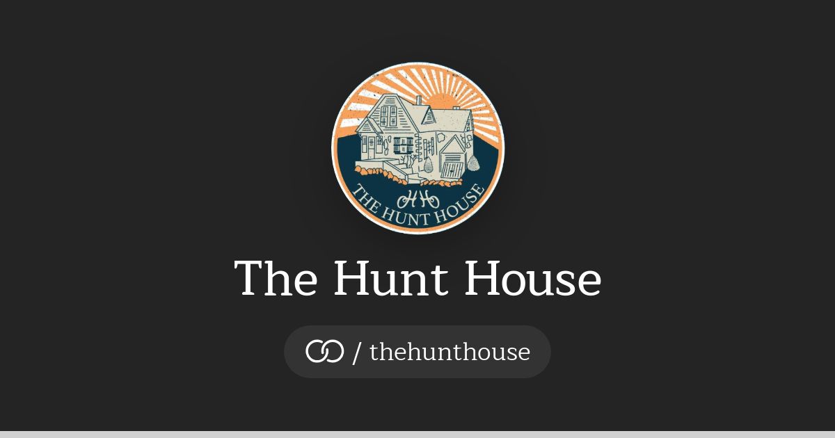 The Hunt House (/thehunthouse) · solo.to