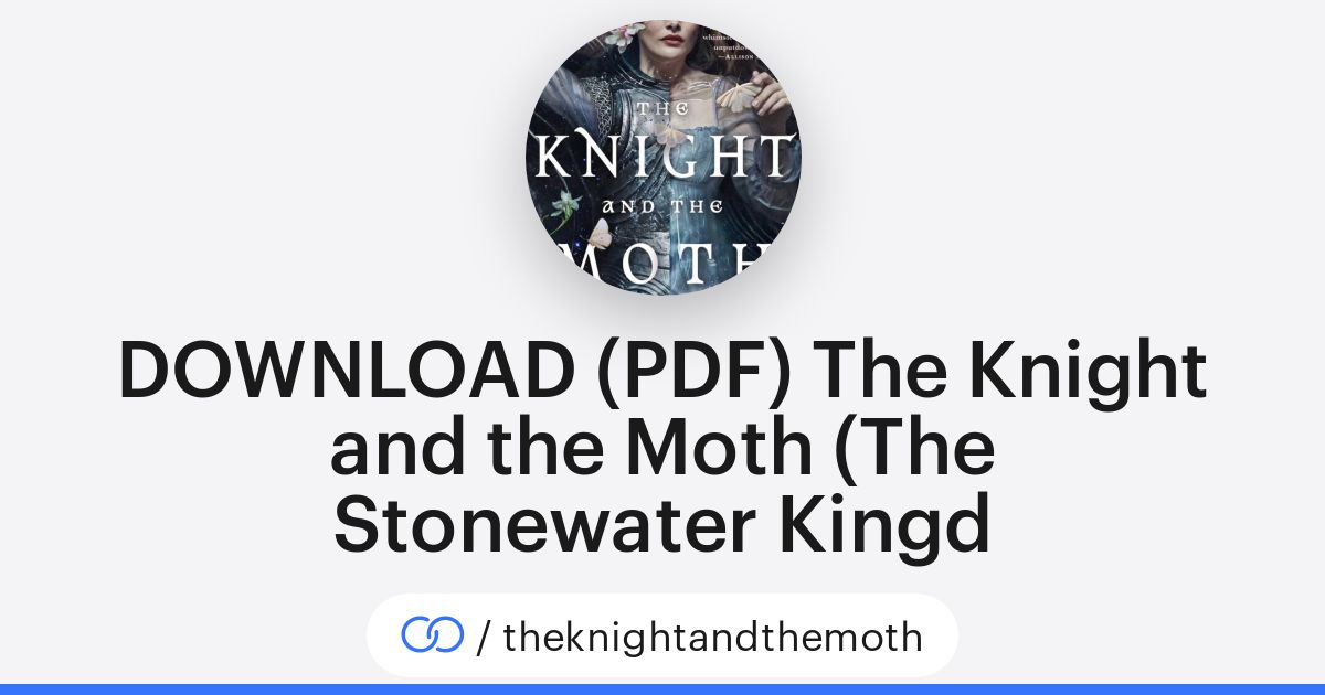 DOWNLOAD (PDF) The Knight and the Moth (The Stonewater Kingd ...