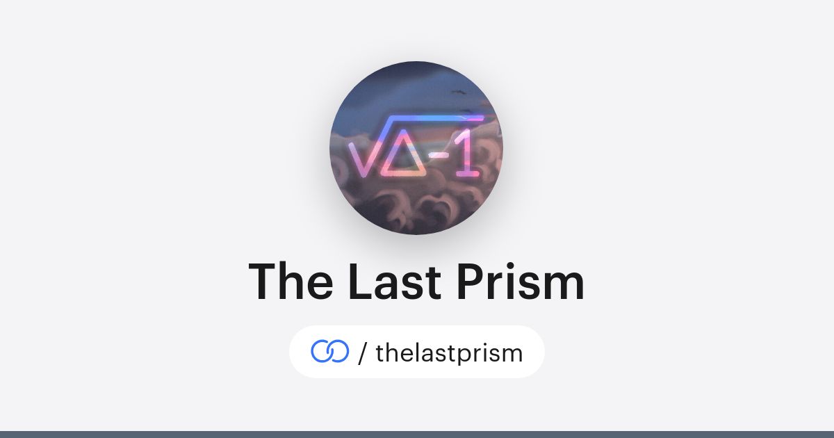 The Last Prism (/thelastprism) · solo.to