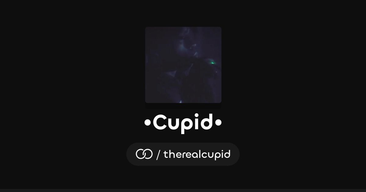 •Cupid• (/therealcupid) · solo.to