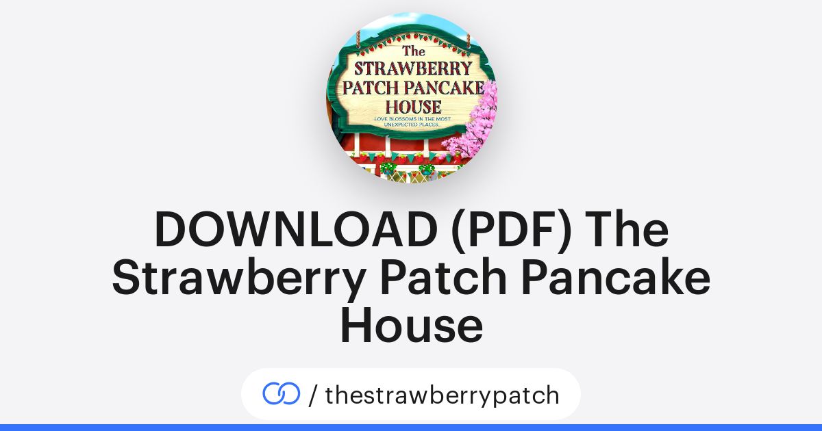 DOWNLOAD (PDF) The Strawberry Patch Pancake House (/thestrawberrypatch) · solo.to