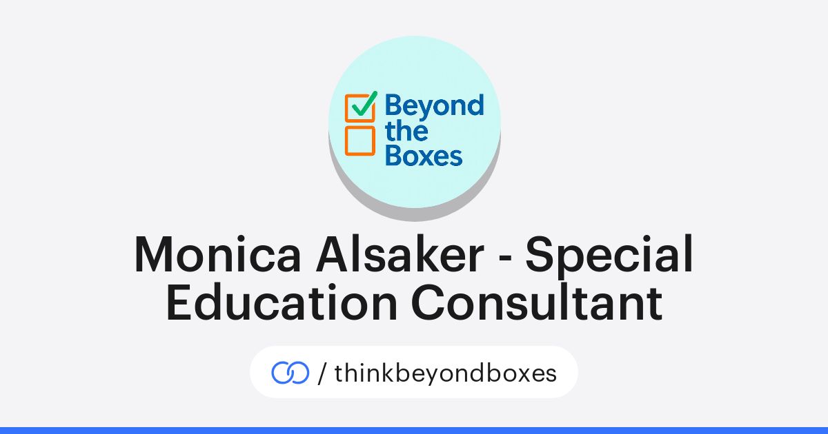 Monica Alsaker - Special Education Consultant (/thinkbeyondboxes) · solo.to