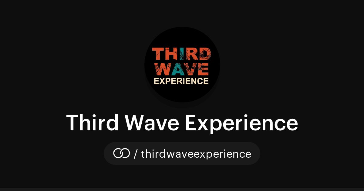 Third Wave Experience (/thirdwaveexperience) · solo.to
