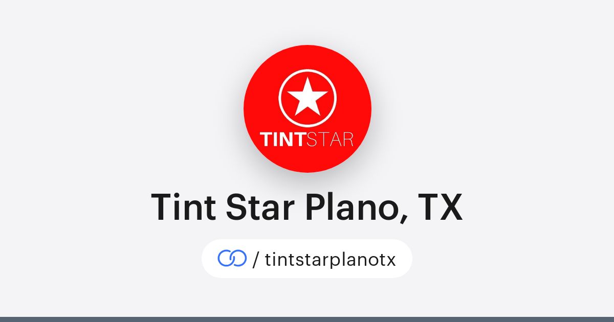 Tint Star Plano, TX (/tintstarplanotx) · solo.to