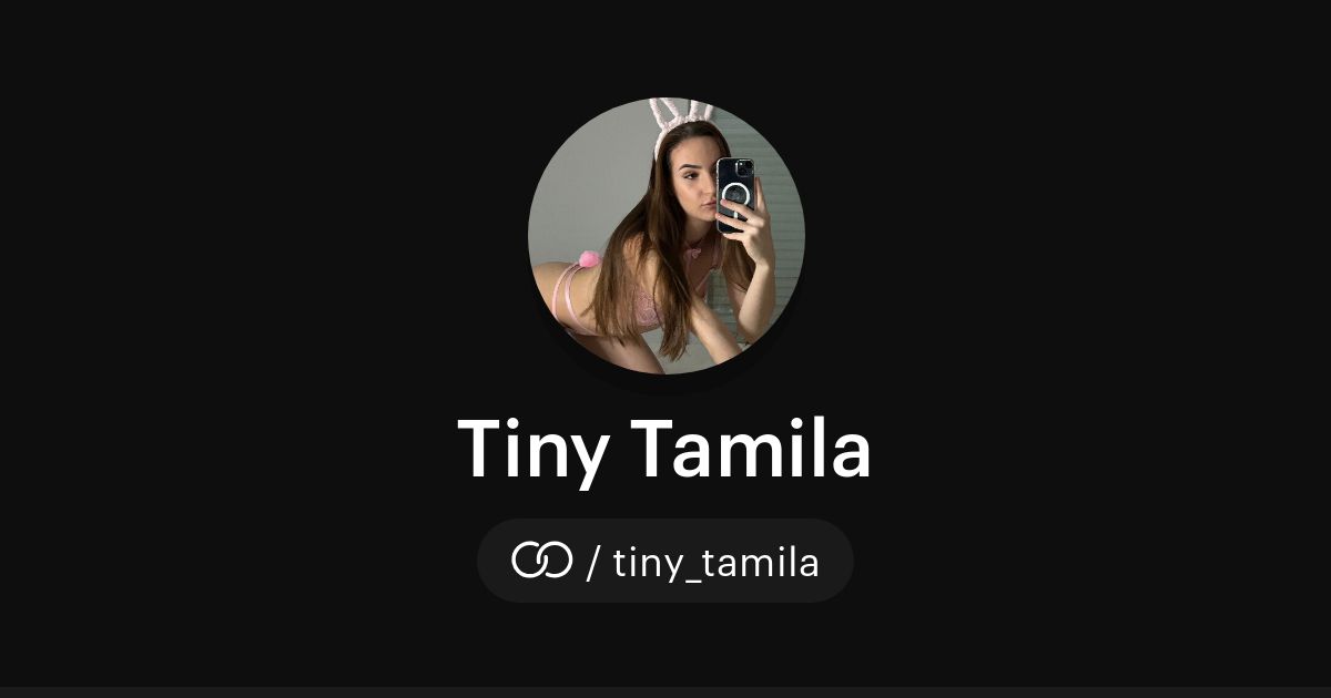Tiny Tamila (/tiny_tamila) · solo.to
