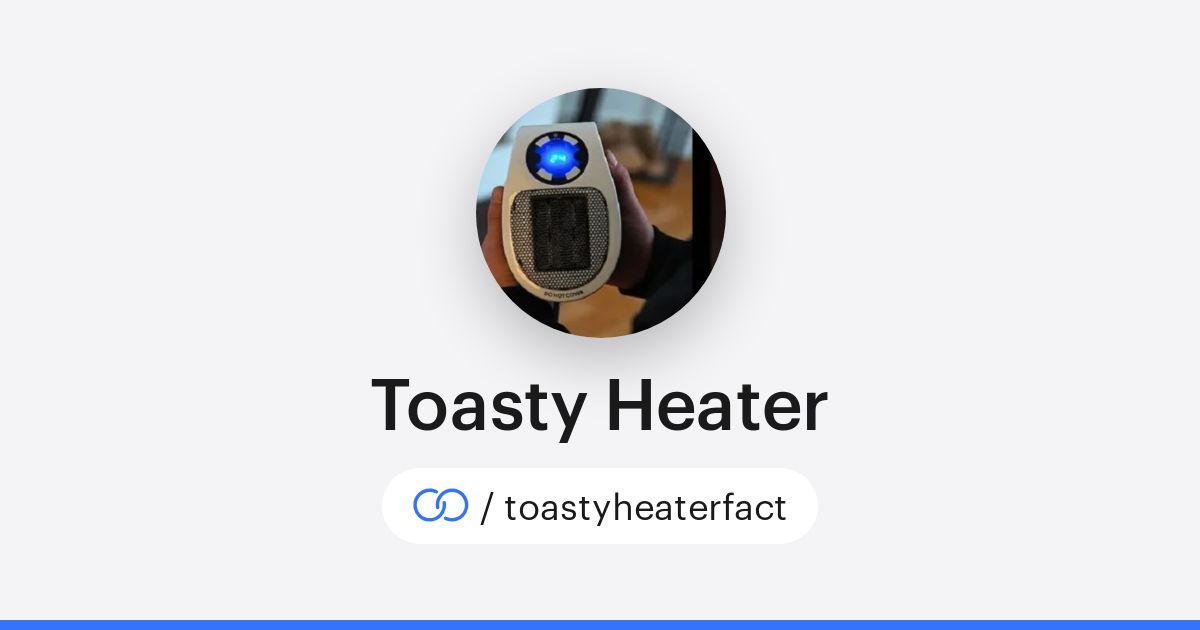 Toasty Heater (/toastyheaterfact) · solo.to