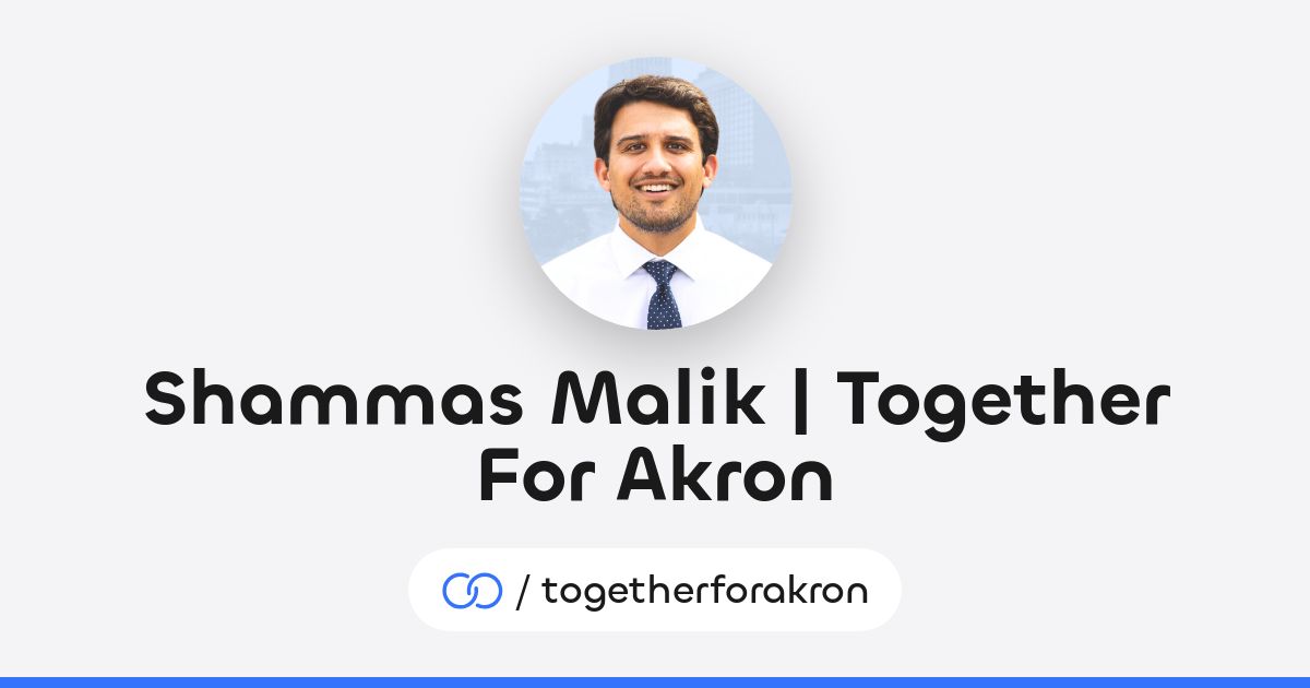 Shammas Malik | Together For Akron (/togetherforakron) · solo.to