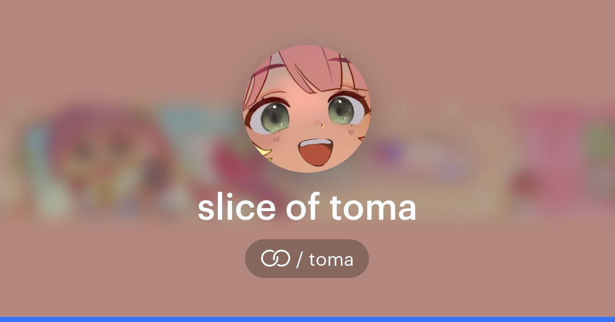 slice of toma (/toma) · solo.to