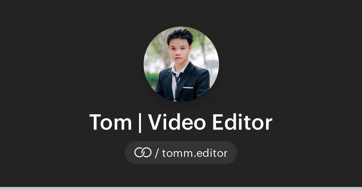 Tom | Video Editor (/tomm.editor) · solo.to