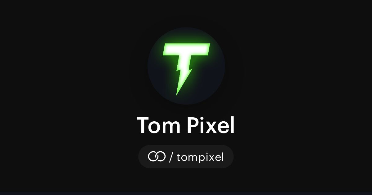 Tom Pixel (/tompixel) · solo.to