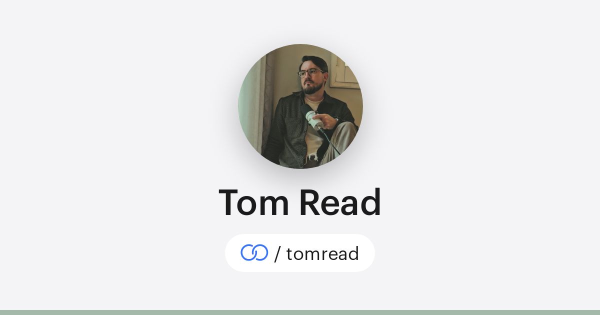 Tom Read (/tomread) · solo.to