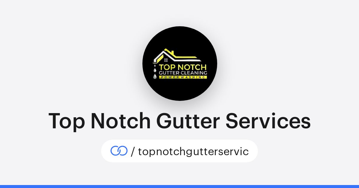 Top Notch Gutter Services (/topnotchgutterservic) · solo.to