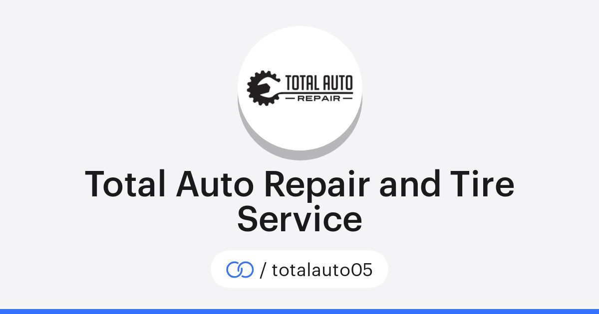 Total Auto Repair and Tire Service (/totalauto05) · solo.to