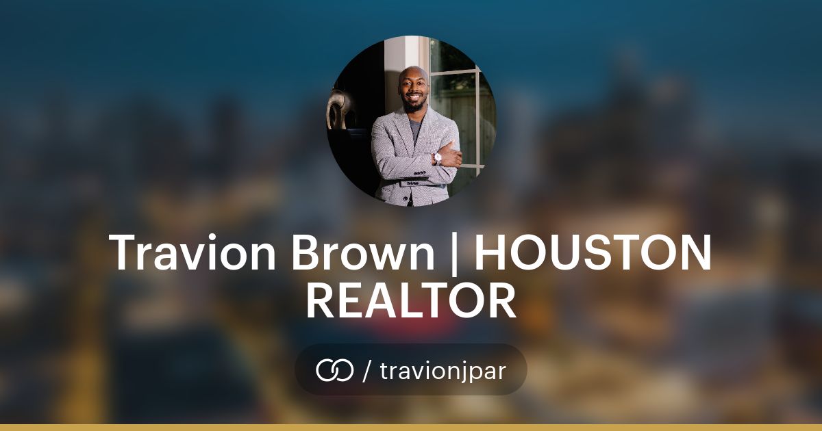 Travion Brown | HOUSTON REALTOR (/travionjpar) · solo.to