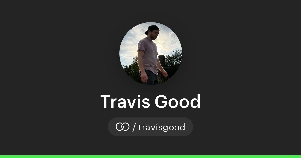 Travis Good (/travisgood) · solo.to