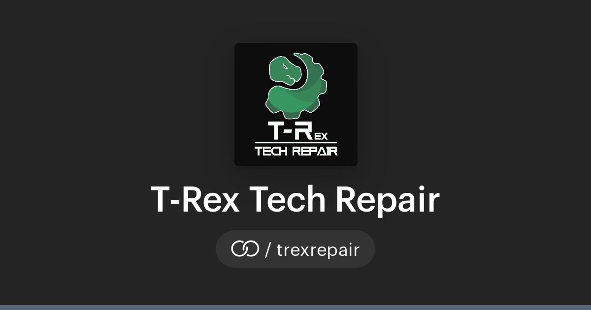 T-Rex Tech Repair (/trexrepair) · solo.to