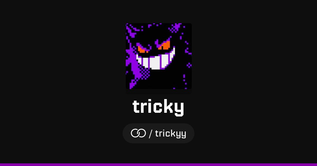 tricky (/trickyy) · solo.to