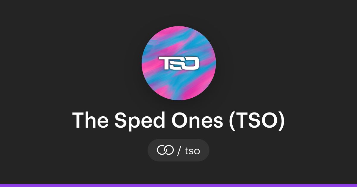 The Sped Ones (TSO) (/tso) · solo.to