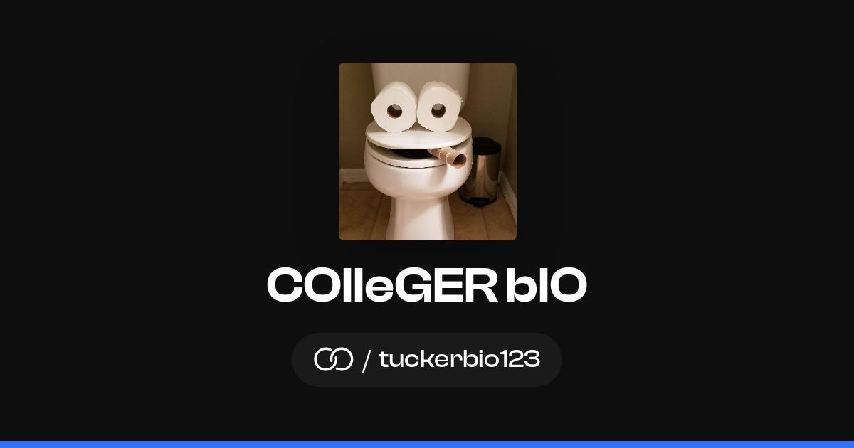 COlleGER bIO (/tuckerbio123) · solo.to