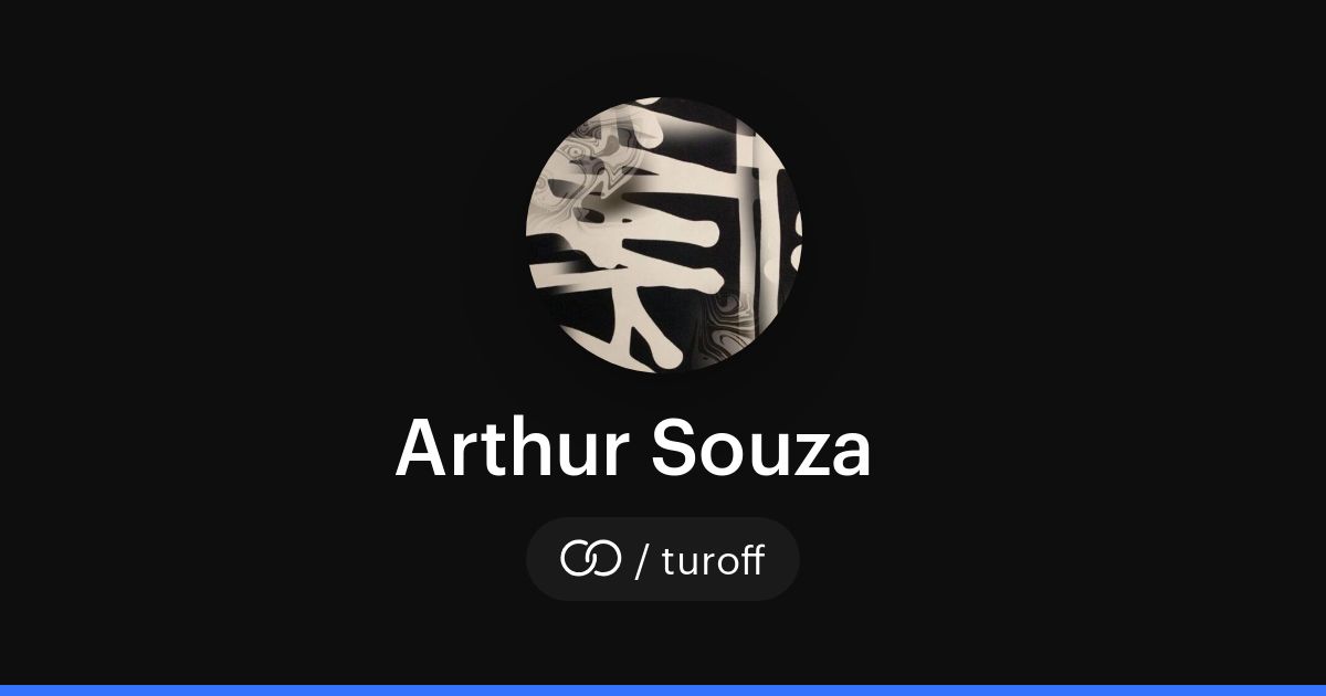 Arthur Souza 🥷 (/turoff) · solo.to