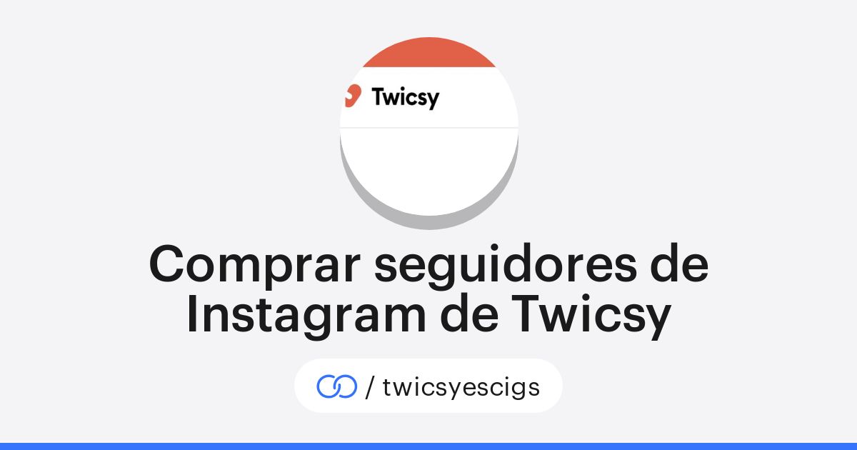 Comprar seguidores de Instagram de Twicsy (/twicsyescigs) · solo.to