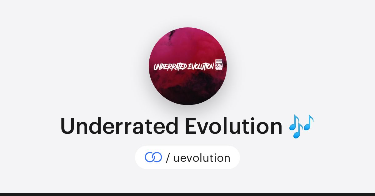 Underrated Evolution 🎶 (/uevolution) · solo.to
