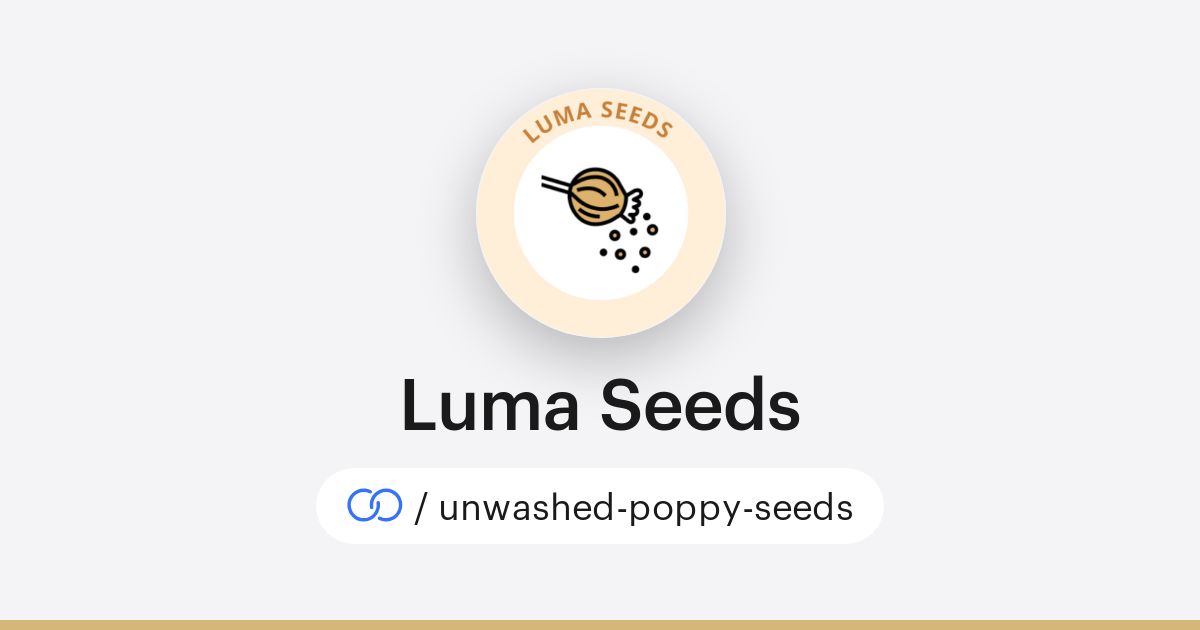 Luma Seeds (/unwashed-poppy-seeds) · solo.to