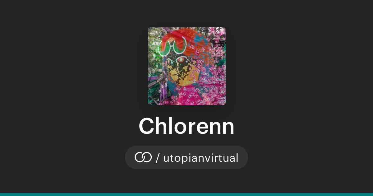 Chlorenn (/utopianvirtual) · solo.to