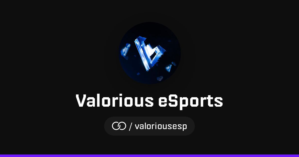 Valorious eSports (/valoriousesp) · solo.to