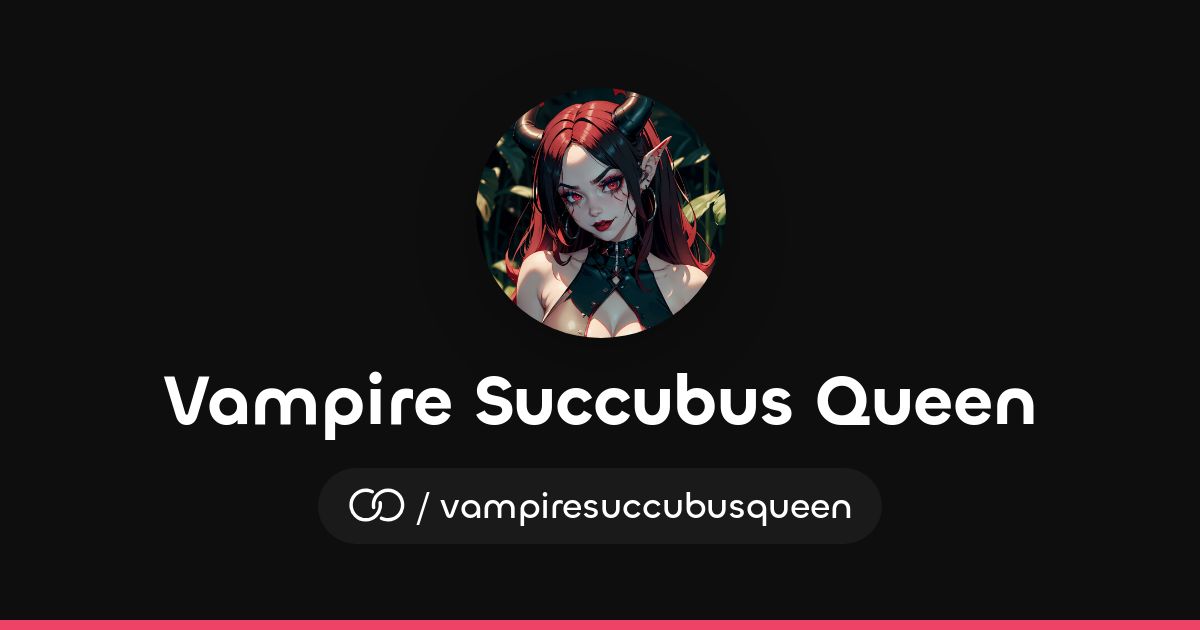 Vampire Succubus Queen (/vampiresuccubusqueen) · solo.to