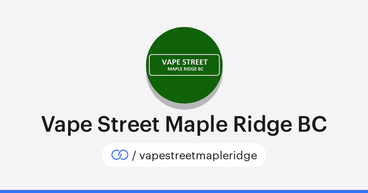 Vape Street Maple Ridge BC (/vapestreetmapleridge) · solo.to
