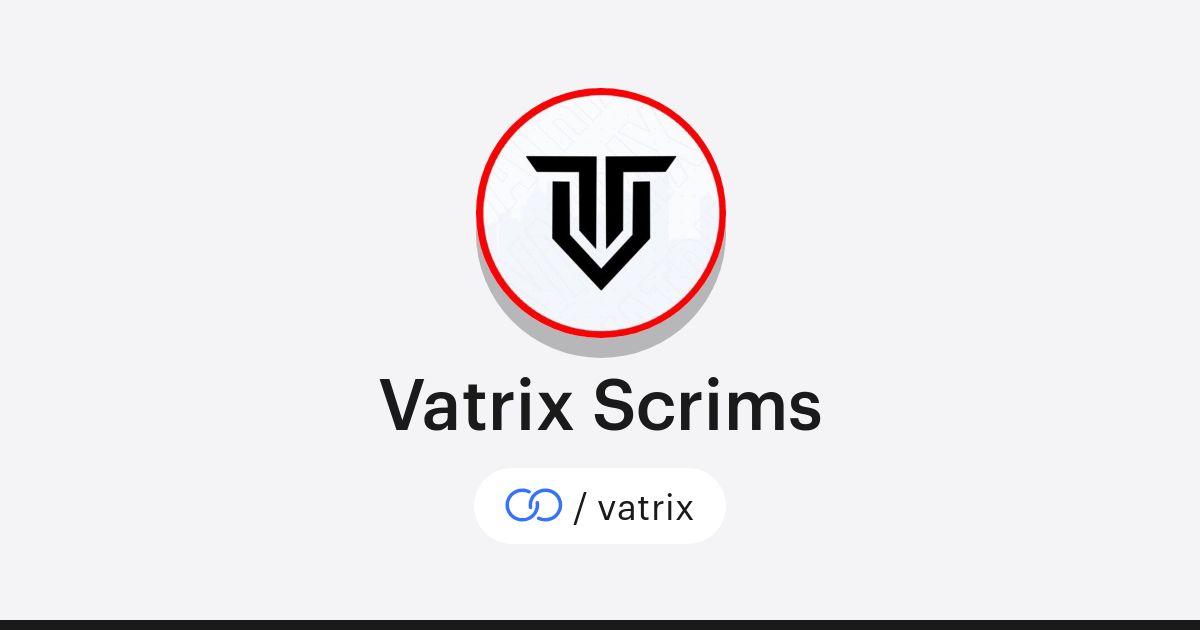 Vatrix Scrims (/vatrix) · solo.to