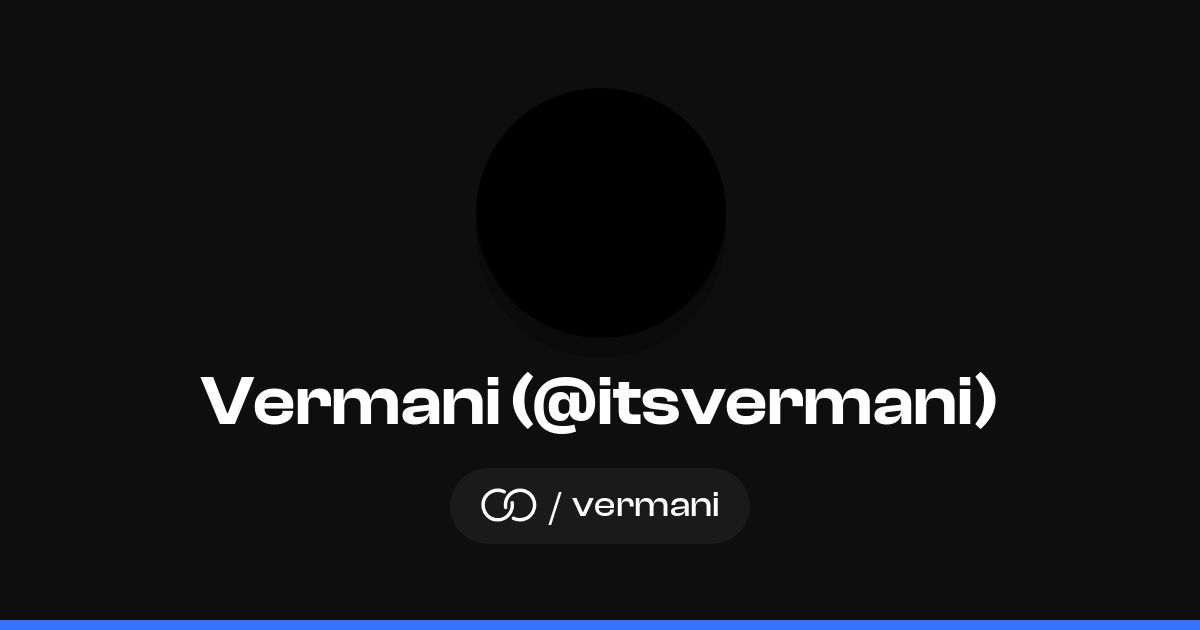Vermani (@itsvermani) (/vermani) · solo.to