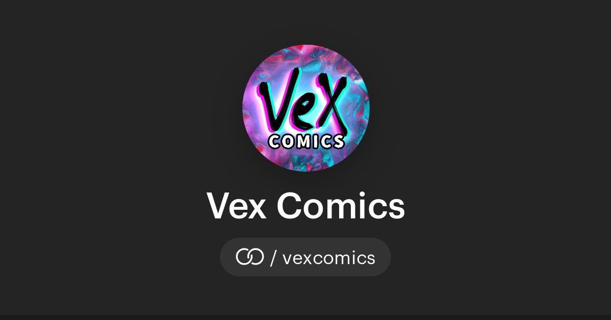 Vex Comics (/vexcomics) · solo.to