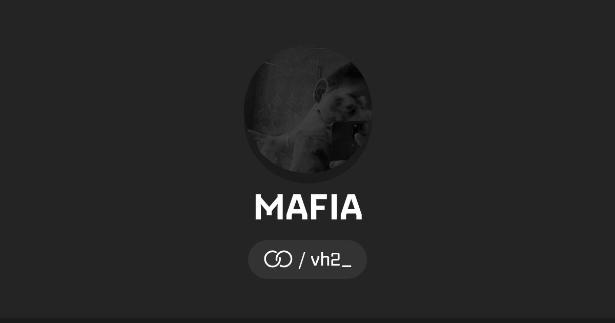MAFIA (/vh2_) · solo.to