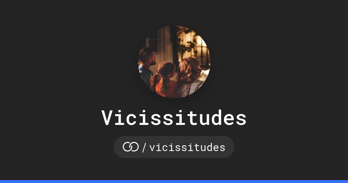 Vicissitudes (/vicissitudes) · solo.to