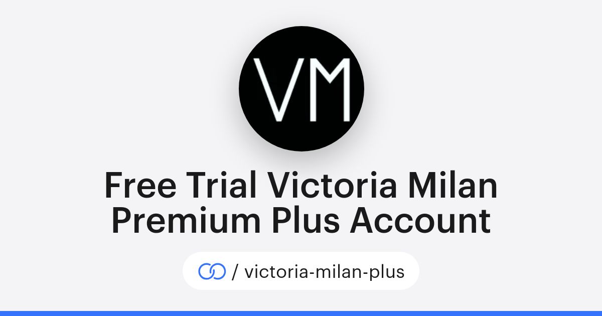 Free Trial Victoria Milan Premium Plus Account (/victoria-milan-plus ...