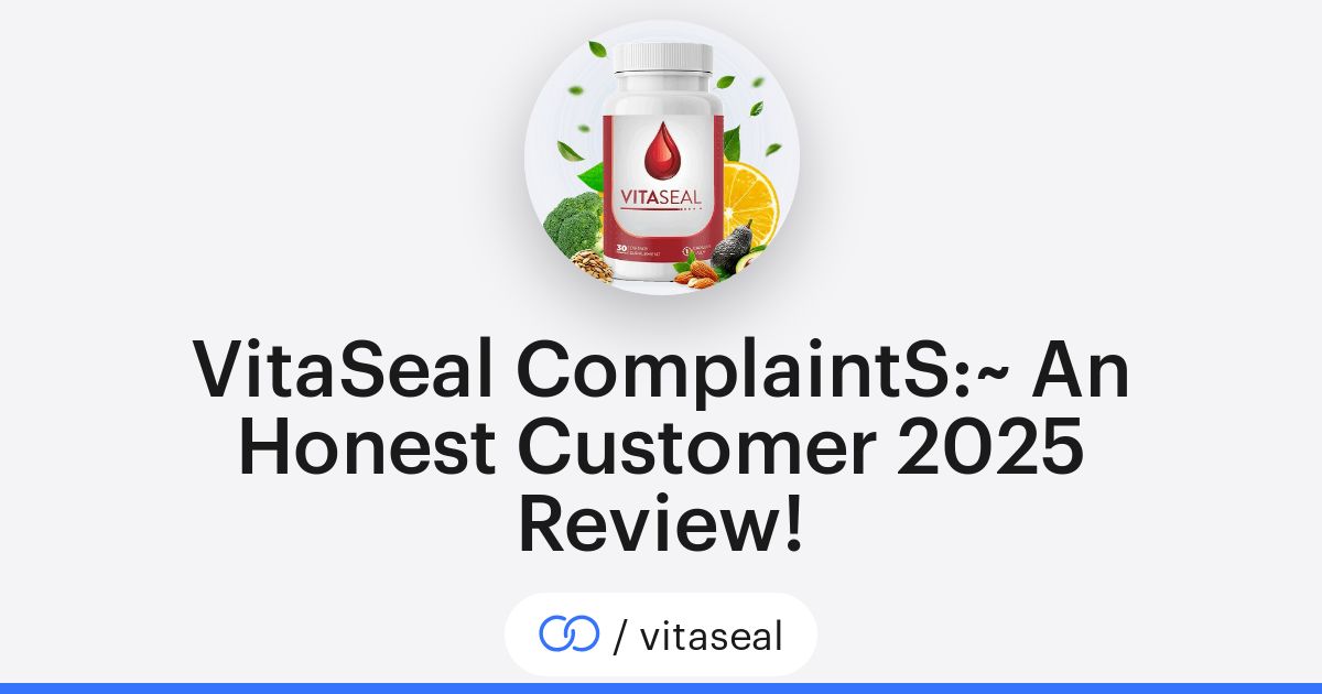 VitaSeal ComplaintS:~ An Honest Customer 2025 Review! (/vitaseal) · solo.to