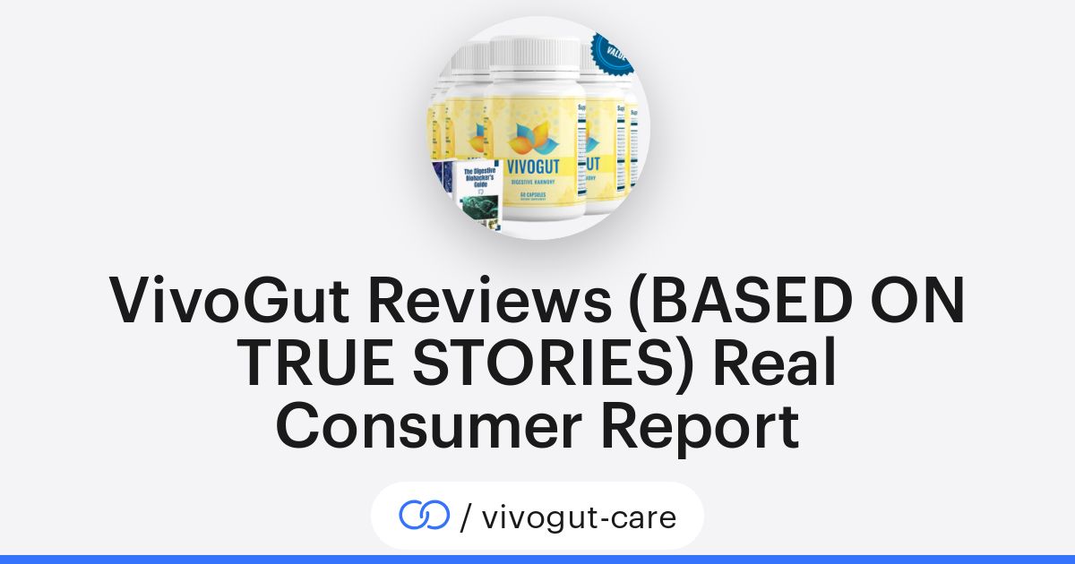 VivoGut Reviews (BASED ON TRUE STORIES) Real Consumer Report (/vivogut ...