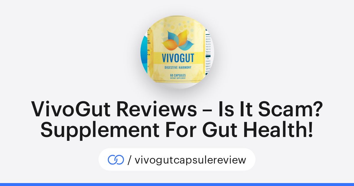 VivoGut Reviews – Is It Scam? Supplement For Gut Health ...