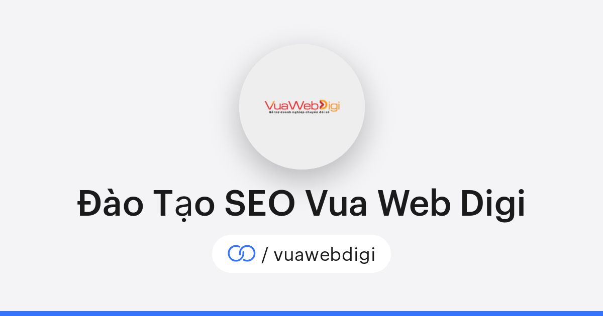 Đào Tạo SEO Vua Web Digi (/vuawebdigi) · solo.to