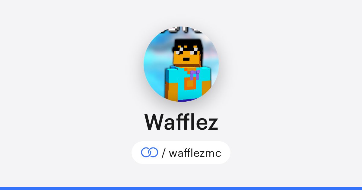 Wafflez (/wafflezmc) · solo.to