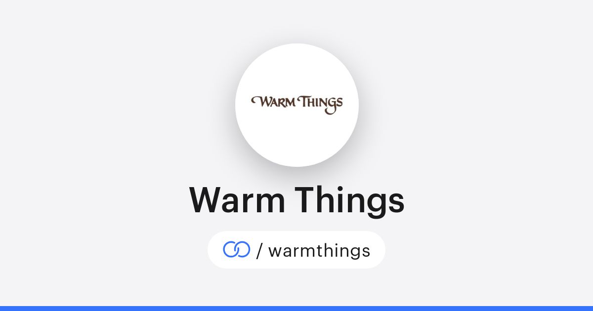 Warm Things (/warmthings) · solo.to