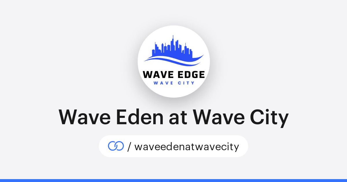 Wave Eden at Wave City (/waveedenatwavecity) · solo.to