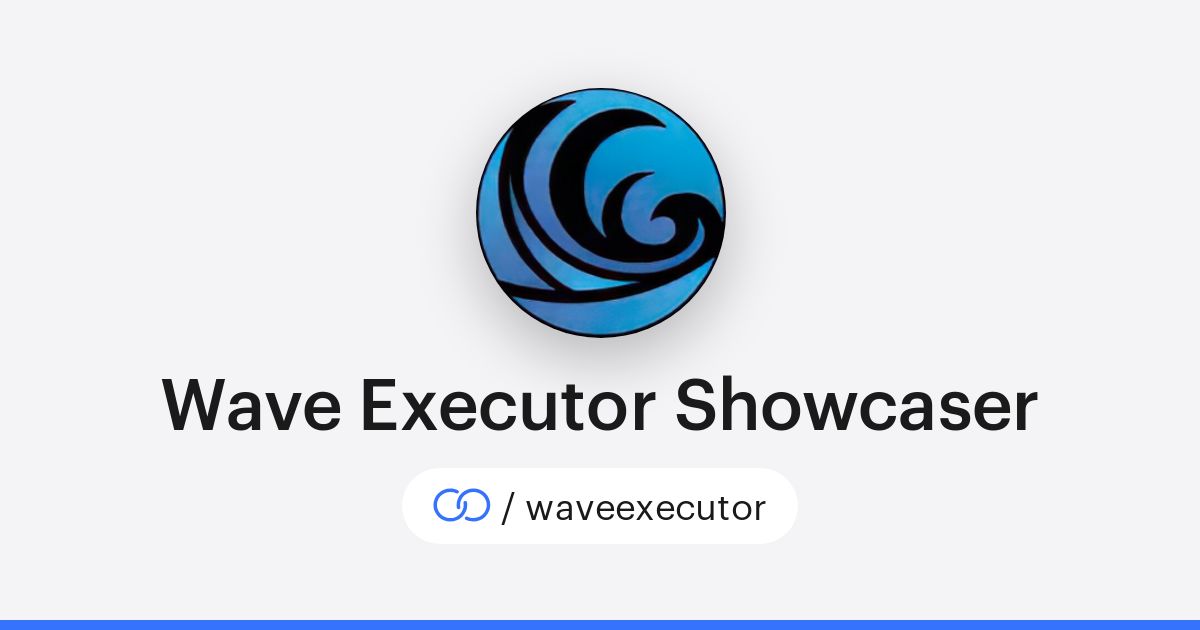 Wave Executor Showcaser (/waveexecutor) · solo.to