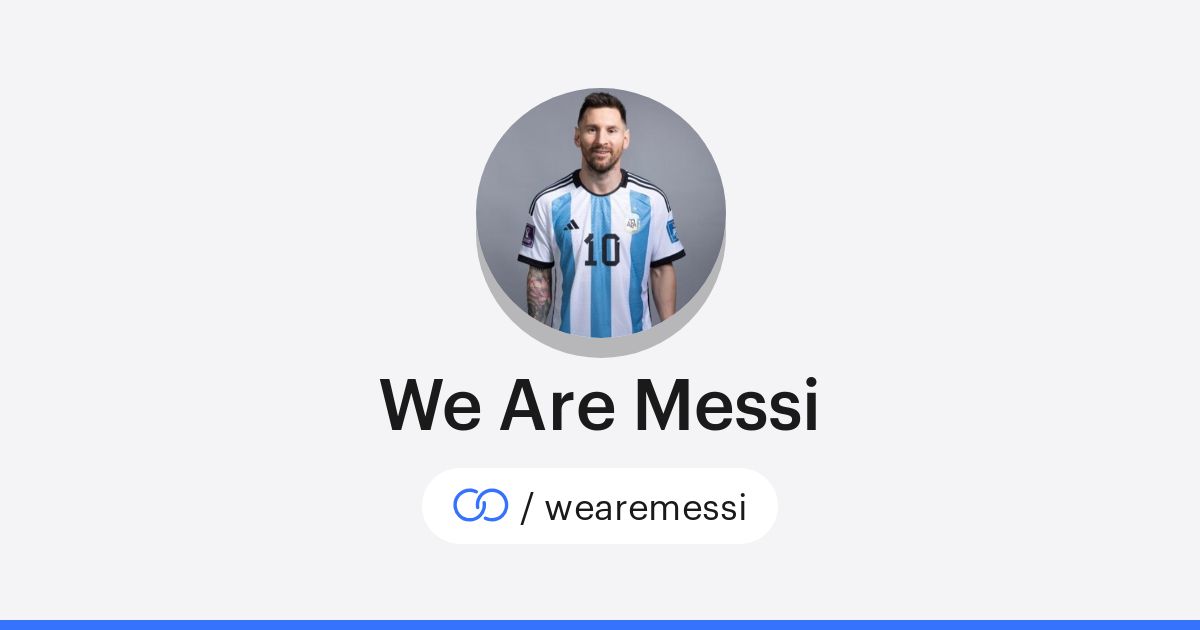 We Are Messi (/wearemessi) · solo.to