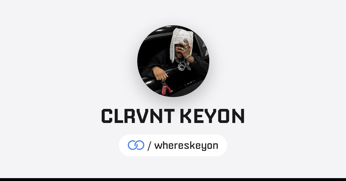 CLRVNT KEYON (/whereskeyon) · solo.to