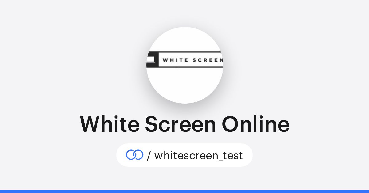White Screen Online (/whitescreen_test) · solo.to